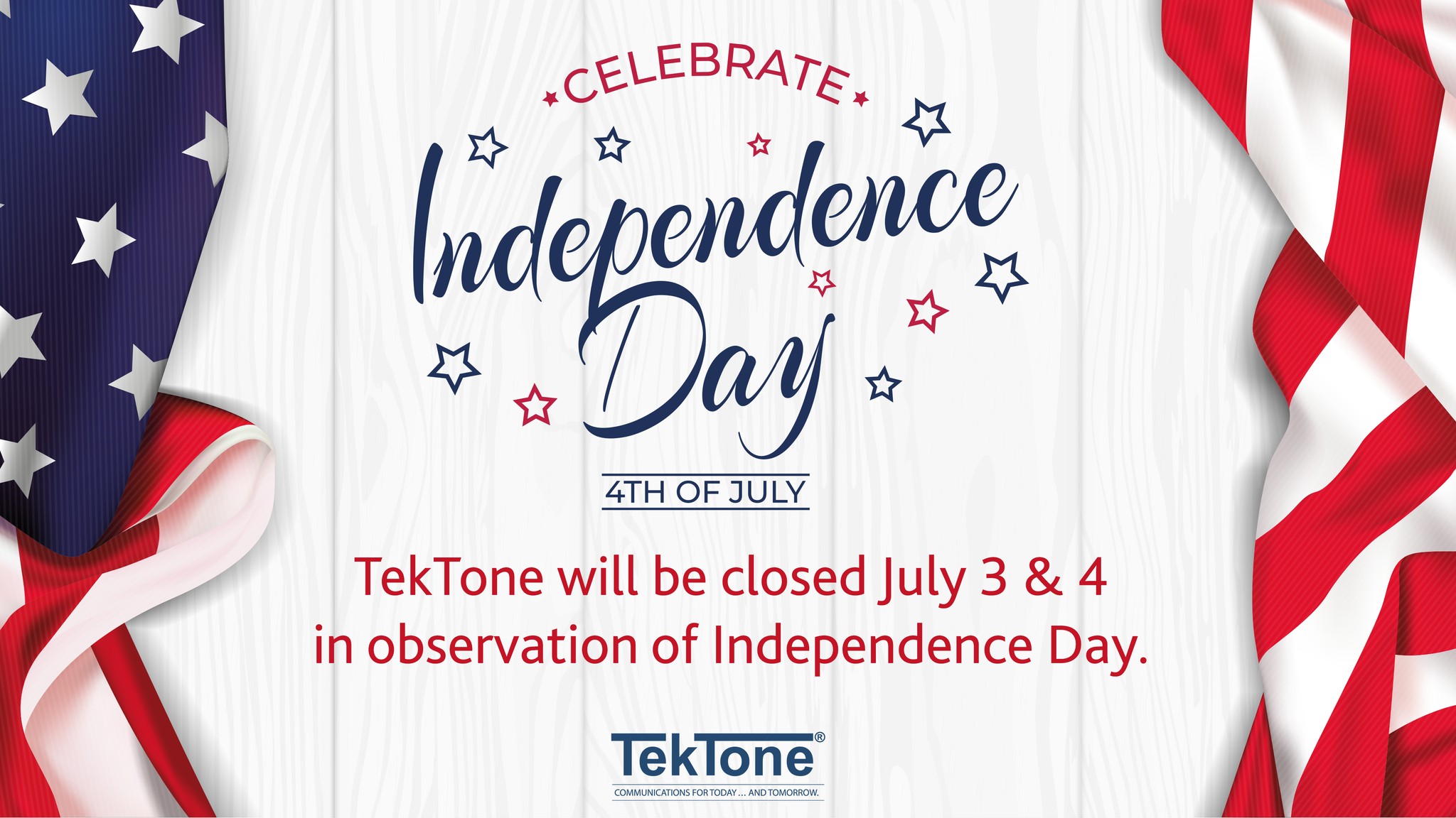 TekTone will be closed July 3 and July 4 in observation of Independence ...